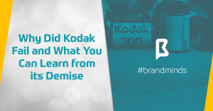 Why Did Kodak Fail and What You Can Learn from its Demise - BRAND MINDS